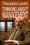 THINKING ABOUT MANAGEMENT by Theodore Levitt | Goodreads