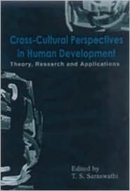 Cross-Cultural Perspectives in Human Development: Theory, Research and ...