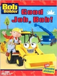 Good Job, Bob! (Bob the Builder) by Phoebe Beinstein | Goodreads