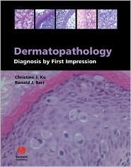 Dermatopathology: Diagnosis by First Impression by Christine J. Ko ...
