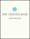 Urantia Book Concordance by Urantia Foundation Staff | Goodreads
