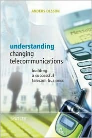 Understanding Changing Telecommunications: Building a Successful ...