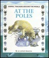 At the Poles (Animal Trackers (Around the World), 1) by Tessa Paul ...