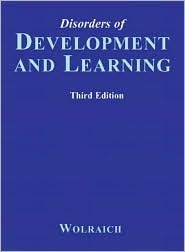 Disorders of Development and Learning, 3rd Edition by Mark L. Wolraich ...