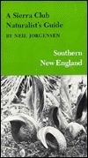 A Sierra Club Naturalist's Guide to Southern New England by Neil ...