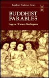 Buddhist Parables: Translated from the Original Pali by Eugene Watson ...