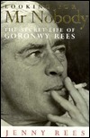 Looking for Mr. Nobody: The Secret Life of Goronwy Rees by Jenny Rees ...
