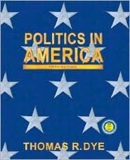 Politics in America, National Version (5th Edition) by Thomas R. Dye ...