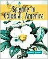 Science in Colonial America (Science of the Past) by Brendan January ...
