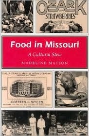Food in Missouri: A Cultural Stew (Missouri Heritage Readers) by ...