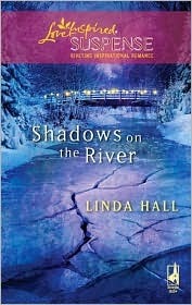 Shadows on the River (Shadows, #3) by Linda Hall | Goodreads
