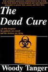 The Dead Cure by Woody Tanger | Goodreads