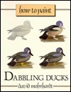 How to Paint Dabbling Ducks: A Guide to Materials, Tools, and Technique ...