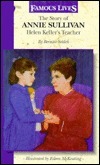 The Story of Annie Sullivan: Helen Keller's Teacher by Bernice Selden ...