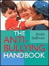 The Anti-Bullying Handbook by Keith Sullivan | Goodreads