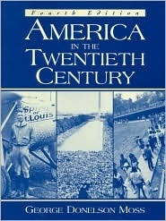 America in the Twentieth Century by George Donelson Moss | Goodreads