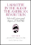 Lafayette in the Age of the American Revolution, Selected Letters and ...