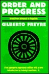 Order and Progress: Brazil from Monarchy to Republic by Gilberto Freyre ...