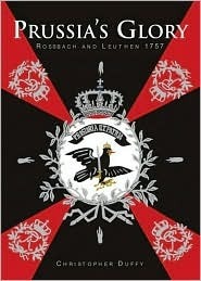 PRUSSIA'S GLORY: Rossbach and Leuthen by Christopher Duffy | Goodreads