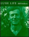 Lush Life by Bill Berkson | Goodreads