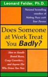 Does Someone at Work Treat You Badly? by Leonard Felder | Goodreads