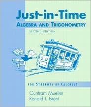 Just-in-Time Algebra and Trigonometry for Students of Calculus, 2/e by ...