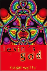 Levin's God by Roger Wells | Goodreads