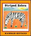 Striped Zebra (Wild Animals) by Hannah Giffard | Goodreads