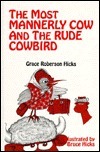 The Most Mannerly Cow and the Rude Cowbird by Grace Roberson Hicks ...