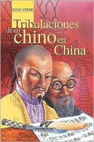 Tribulaciones De Un Chino En China (Spanish Edition) by Jules Verne ...