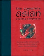 The Complete Asian Cooking Companion: The Indispensable Reference Guide ...