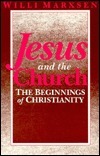 Jesus and the Church: The Beginnings of Christianity by Willi Marxsen ...