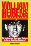 William Heirens: His Day in Court/Did an Innocent Man Confess to Three ...