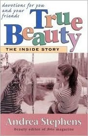 True Beauty: The Inside Story by Andrea Stephens | Goodreads