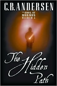 The Hidden Path (The Book of Mormon Sleuth, Vol. 3) by C.B. Andersen ...