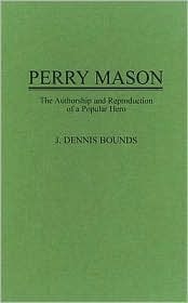 Perry Mason: The Authorship and Reproduction of a Popular Hero by J ...