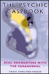 The Psychic Casebook: Real Encounters With The Paranormal by Craig Hamilton Parker | Goodreads