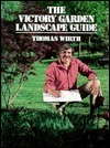 The Victory Garden Landscape Guide by Thomas Wirth | Goodreads