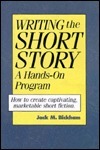 Writing the Short Story: A Hands-On Program by Jack M. Bickham | Goodreads