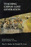 Teaching China's Lost Generation: Foreign Experts in the PRC by Tani E ...