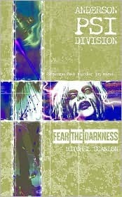 Fear the Darkness (Anderson PSI Division) by Mitchel Scanlon | Goodreads