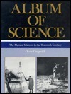 Album of Science: The Physical Sciences in the Twentieth Century by ...