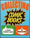 Collecting Comic Books: A Young Person's Guide by Thomas S. Owens ...