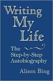 Writing My Life by Alison Bing | Goodreads