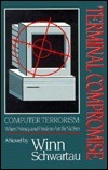Terminal Compromise: Computer Terrorism in a Networked Society by Winn ...