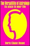 The versatility of astrology: Its place in your life by Doris Chase ...