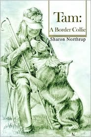 Tam: A Border Collie by Sharon Northrup | Goodreads