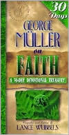 George Muller on Faith by Lance Wubbels | Goodreads