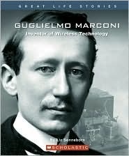 Guglielmo Marconi: Inventor Of Wireless Technology by Liz Sonneborn ...