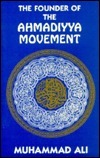 The Founder of the Ahmadiyya Movement by Muhammad Ali | Goodreads